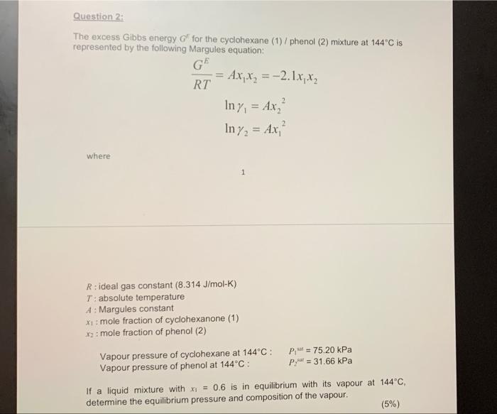 Solved Question 2: The excess Gibbs energy for the | Chegg.com