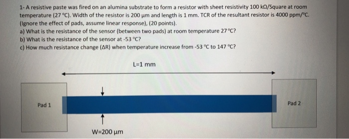 Solved 1- A resistive paste was fired on an alumina | Chegg.com