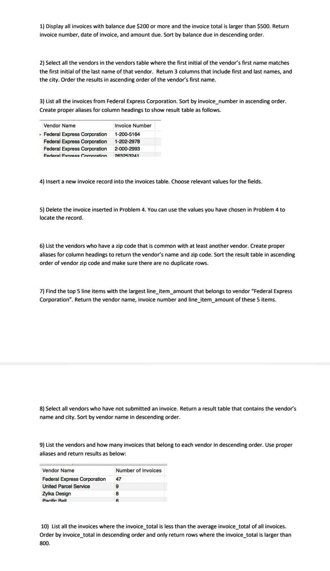 Solved 1) Display all invoices with balance due $200 or more | Chegg.com