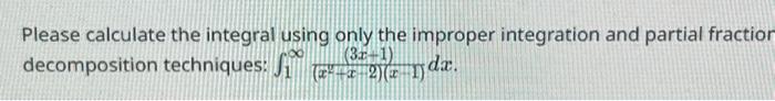 Solved Please calculate the integral using only the improper | Chegg.com
