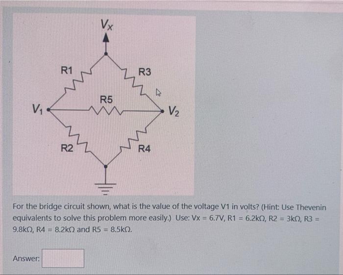 Solved Vx R1 R3 V1 R5 w V2 R2 R4 For the bridge circuit | Chegg.com