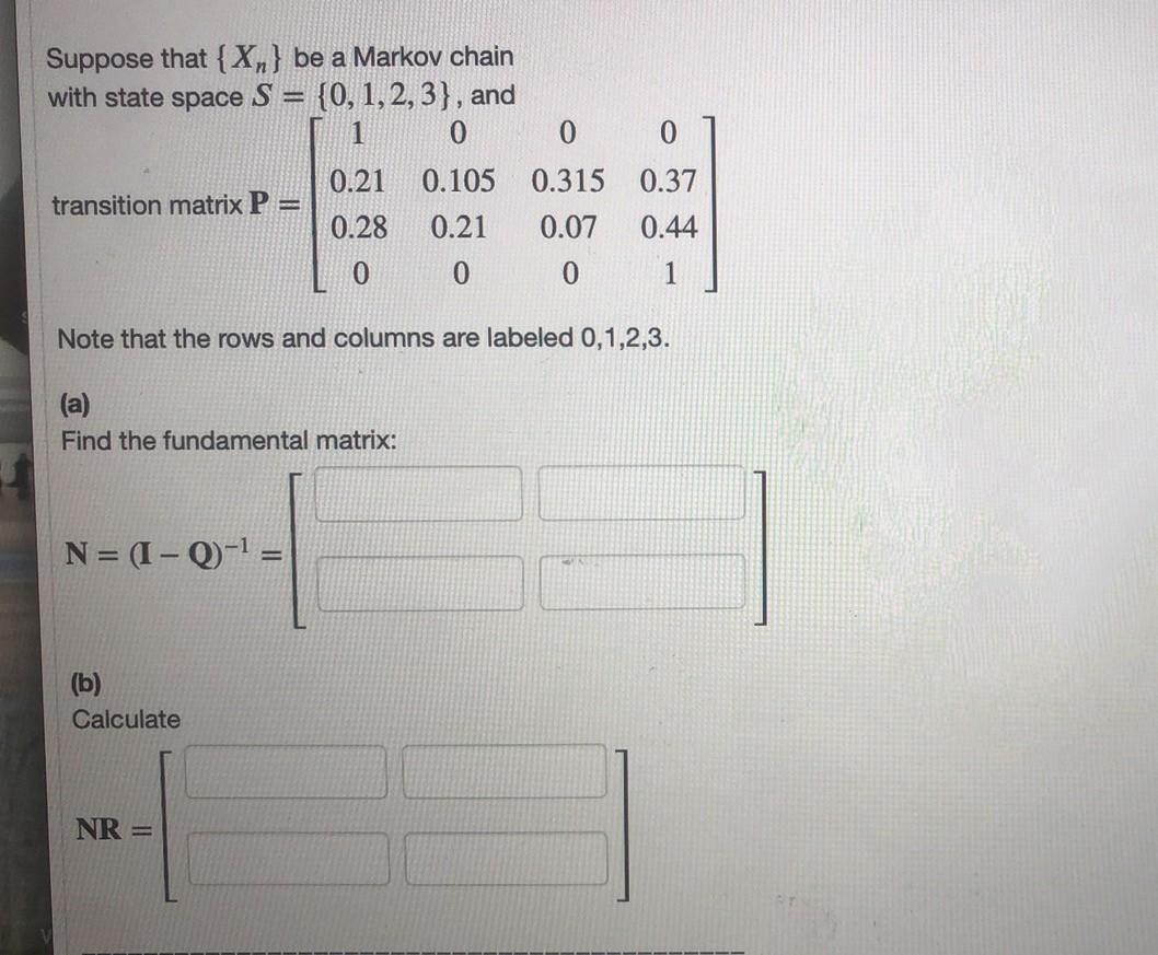 Solved Suppose that {Xn} be a Markov chain with state space | Chegg.com