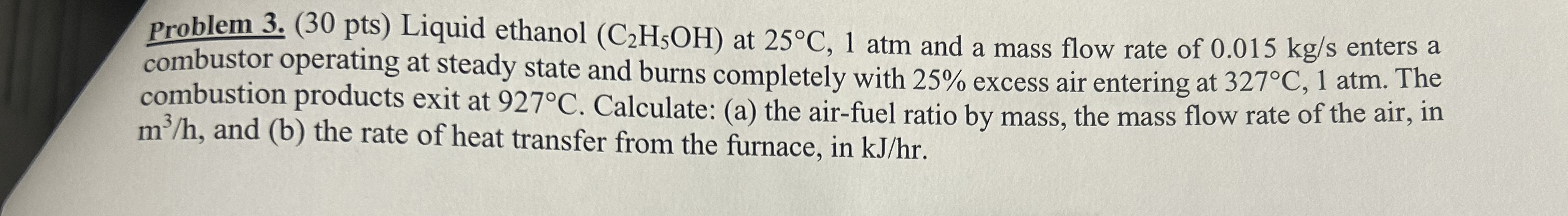 Solved Problem 3. (30pts) ﻿Liquid ethanol (C2H5OH) ﻿at | Chegg.com