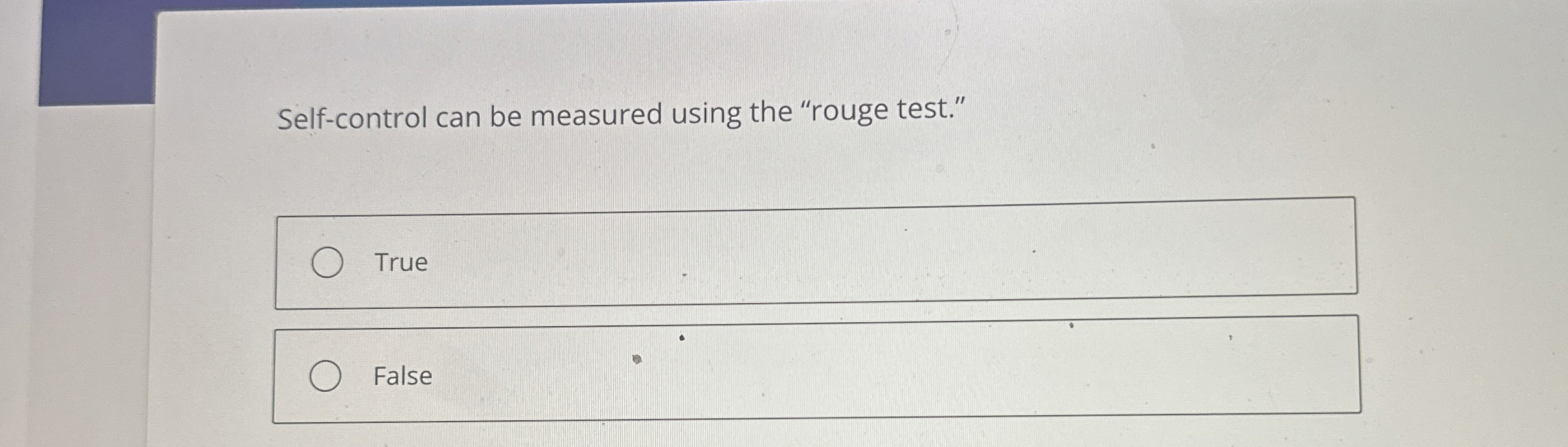 Solved Self-control can be measured using the "rouge test." | Chegg.com