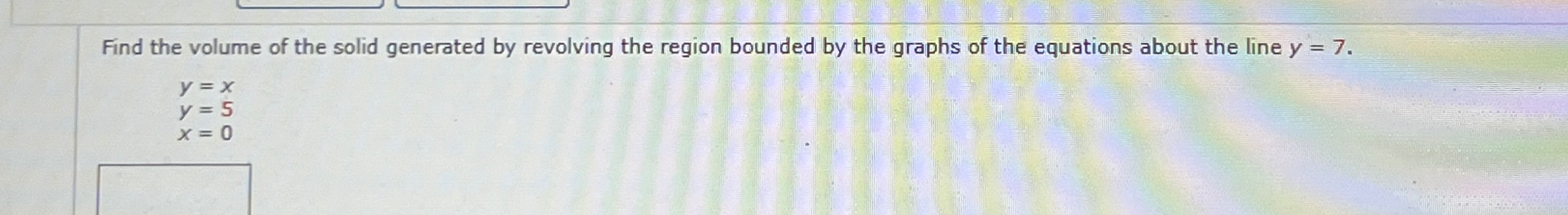 Solved Find the volume of the solid generated by revolving | Chegg.com