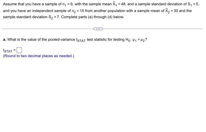 Solved Assume that you have a sample of n1=9, with the | Chegg.com