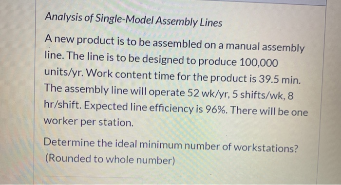 Solved Analysis of Single-Model Assembly Lines A new product | Chegg.com