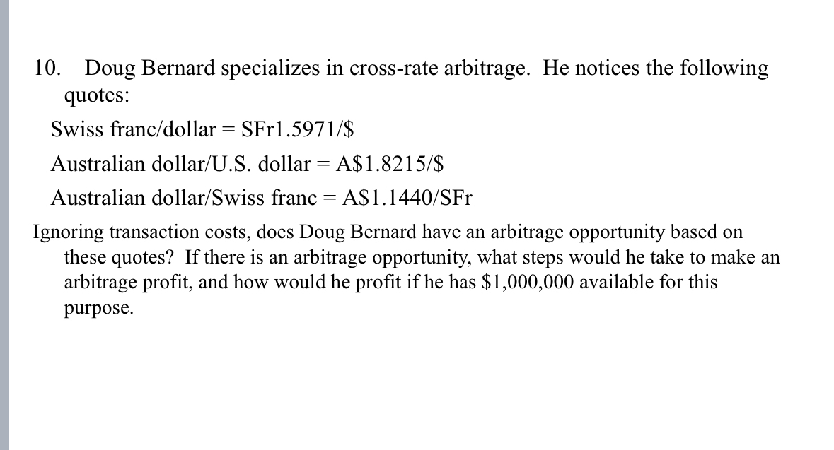 Solved by an EXPERT Doug Bernard specializes in cross-rate arbitrage. He | Chegg.com