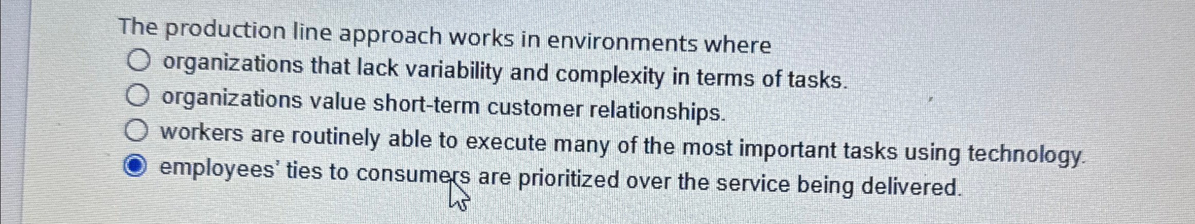 Solved The production line approach works in environments | Chegg.com