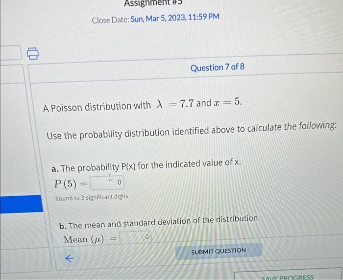Solved Poisson distribution with λ=7.7 and x=5. Use the | Chegg.com