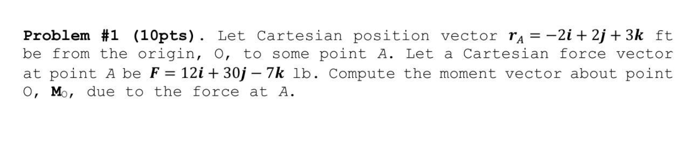 Solved Problem #1 (10pts). ﻿Let Cartesian position vector | Chegg.com