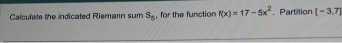 Solved Calculate the indicated Riemann sum S, for the | Chegg.com