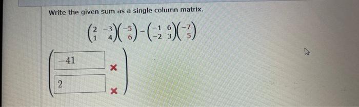 Solved Write the given sum as a single column matrix. | Chegg.com