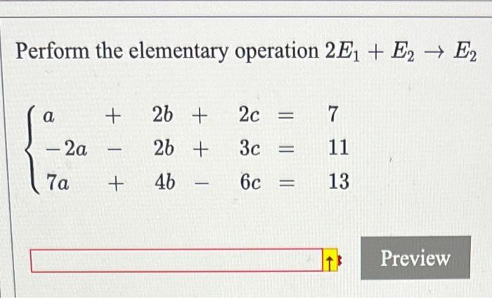 Solved Perform the elementary operation 2E1+E2→E2 | Chegg.com