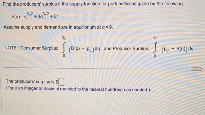 Solved S(q)=q5/2+3q3/2+51 Assume supply and demand are in | Chegg.com