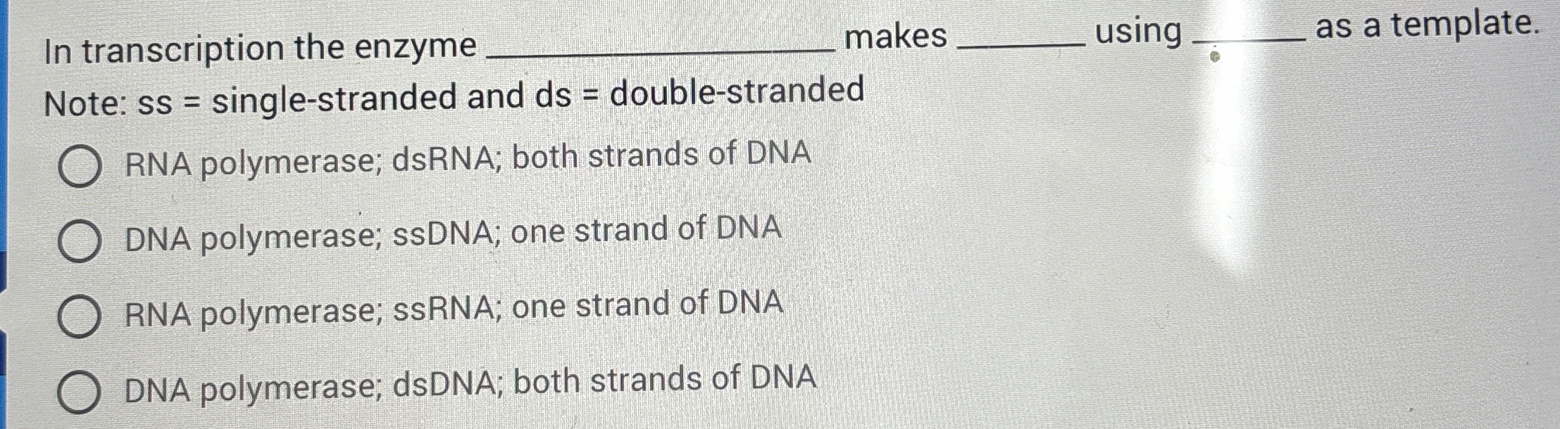 Solved In transcription the enzymemakesusingas a | Chegg.com