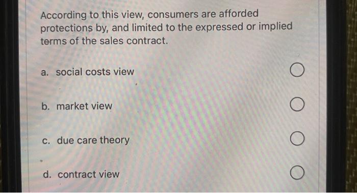 Solved According to this view, consumers are afforded | Chegg.com