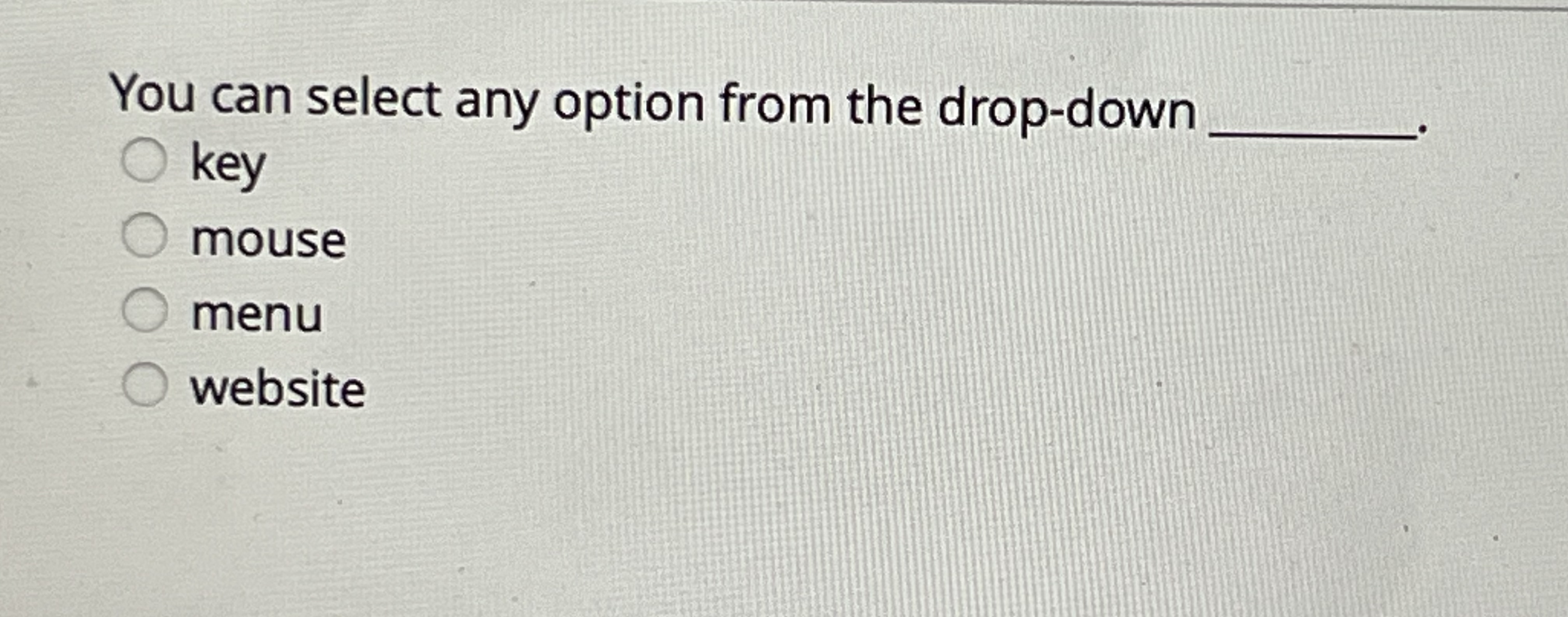 Solved You can select any option from the drop-down ﻿key | Chegg.com
