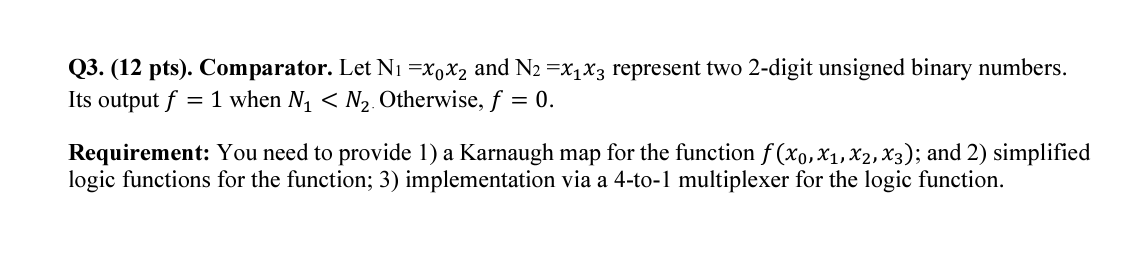 Solved Q3. (12 pts). ﻿Comparator. Let N1=x0x2 ﻿and N2=x1x3 | Chegg.com