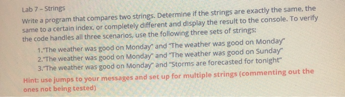 Solved Lab 7 - Strings Write a program that compares two | Chegg.com