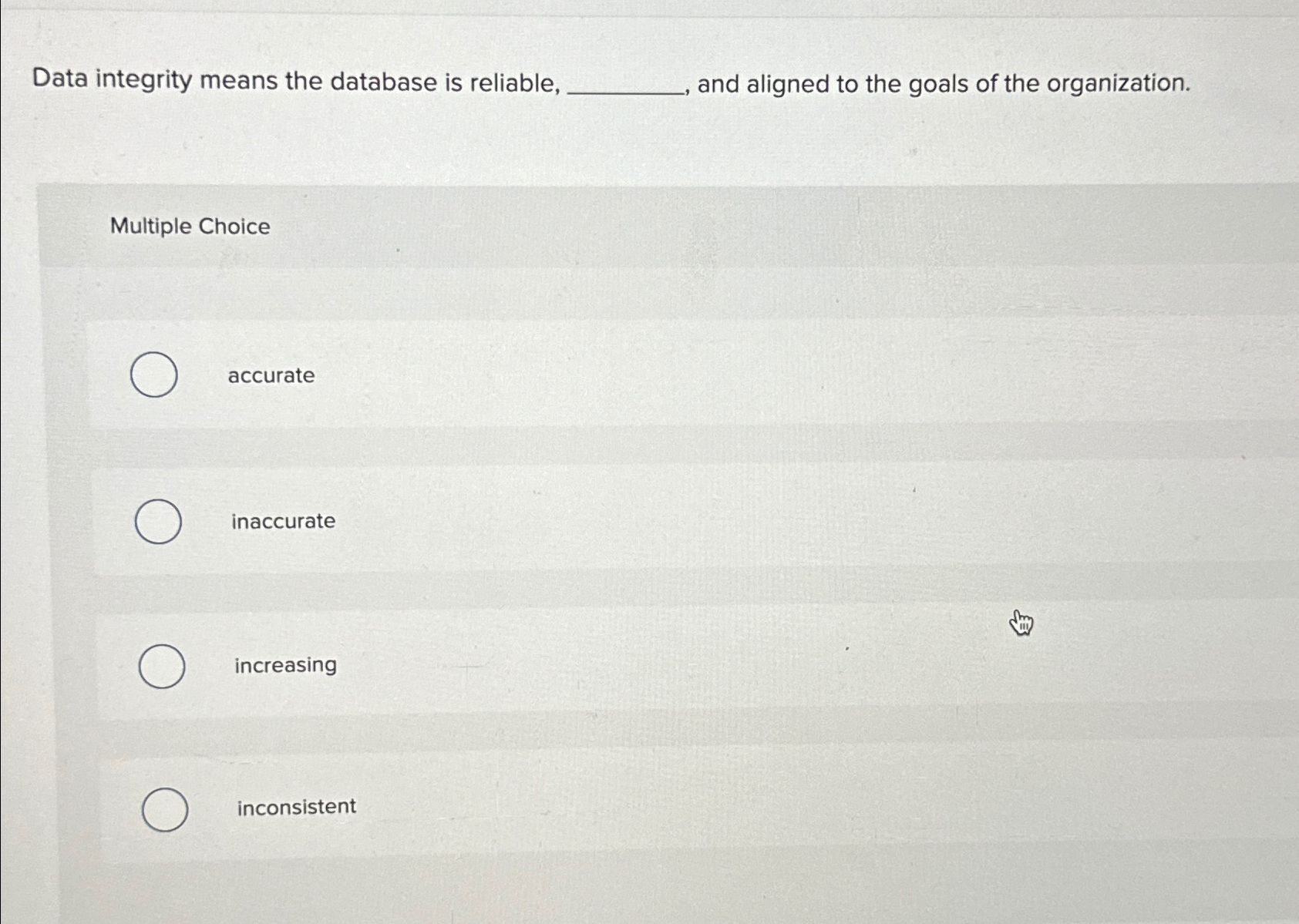 Solved Data integrity means the database is reliable, and | Chegg.com