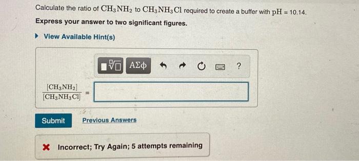 Solved Calculate the ratio of CH3NH2 to CH3NH2Cl required to | Chegg.com