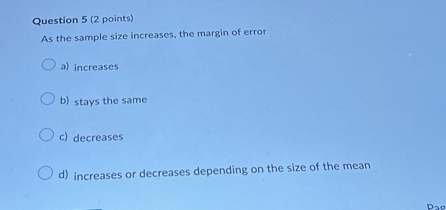 Solved Question 5 (2 ﻿points)As the sample size increases, | Chegg.com