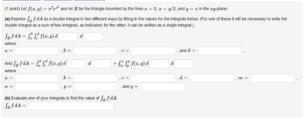 Solved (1 ﻿point) ﻿Let f(x,y)=x2ex2 ﻿and let R ﻿be the | Chegg.com
