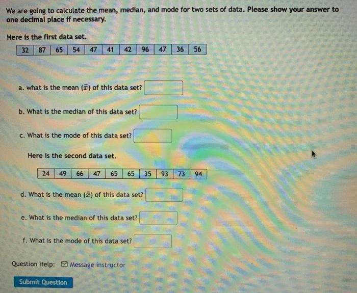 Solved We are going to calculate the mean, median, and mode | Chegg.com