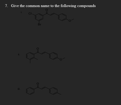 Solved Can somebody help me naming common name compounds? | Chegg.com