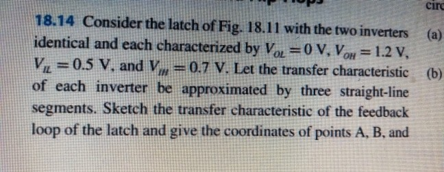 circ 18.14 Consider the latch of Fig. 18.11 with the | Chegg.com
