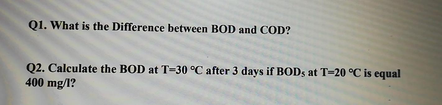 Q1. What is the Difference between BOD and COD? Q2. | Chegg.com