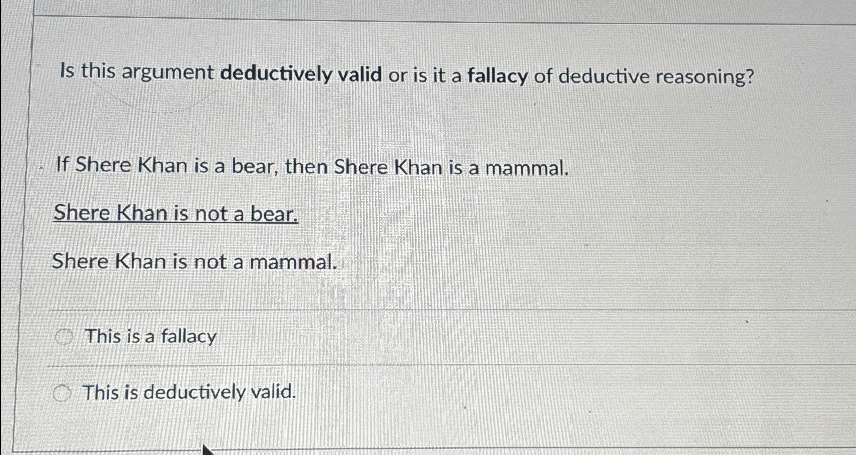 Solved Is this argument deductively valid or is it a fallacy | Chegg.com