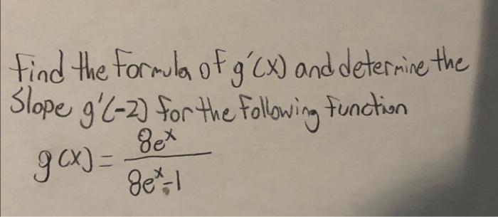 Solved find the formula of g'(x) and determine the Slope g' | Chegg.com