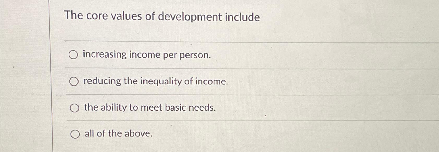 Solved The core values of development includeincreasing | Chegg.com