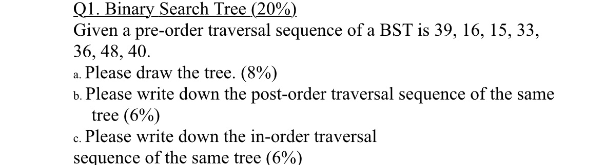 Solved Q1. ﻿Binary Search Tree (20%).Given a pre-order | Chegg.com