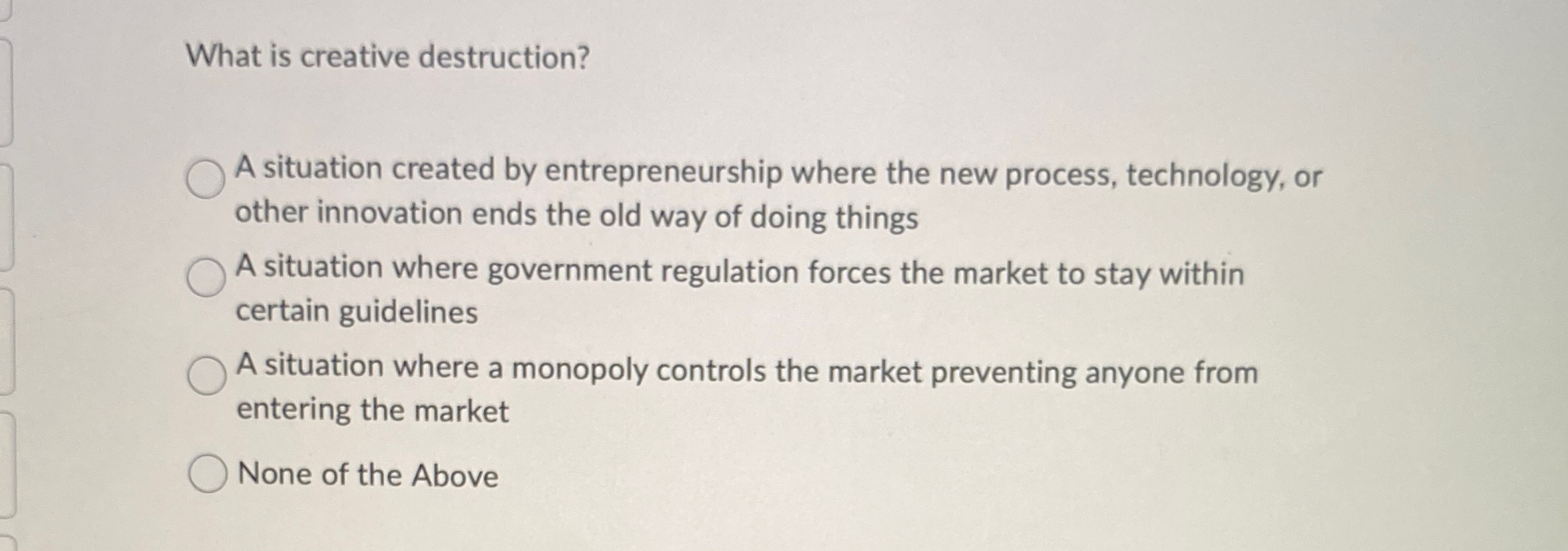 Solved What is creative destruction?A situation created by | Chegg.com