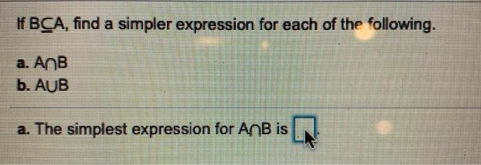 Solved If BCA, find a simpler expression for each of the | Chegg.com