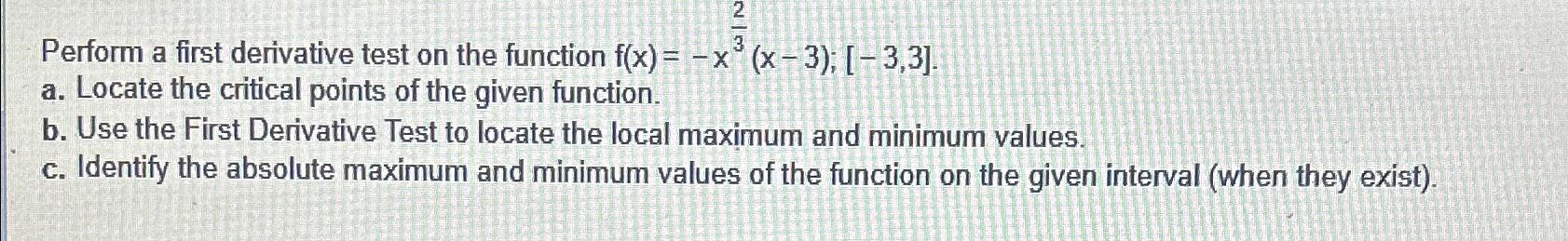 Solved Perform a first derivative test on the function | Chegg.com