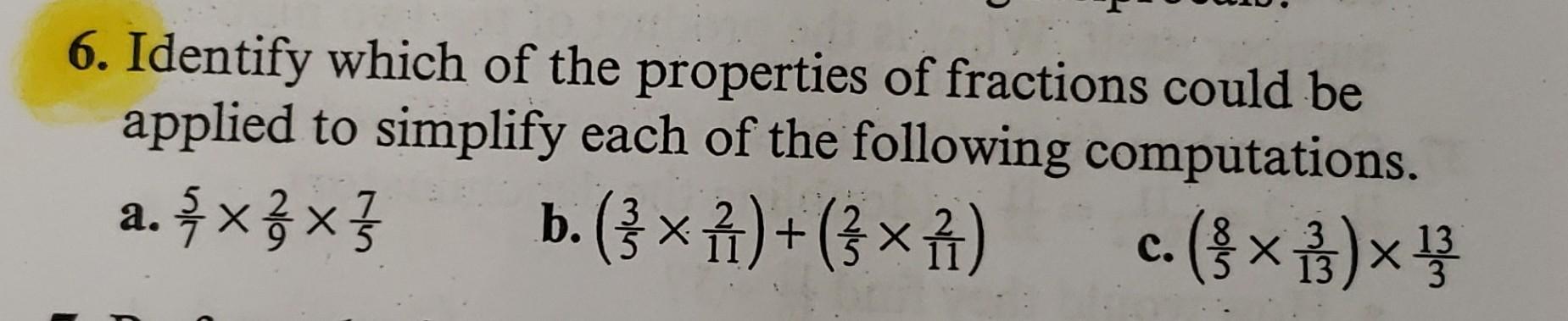 Solved 6. Identify which of the properties of fractions | Chegg.com