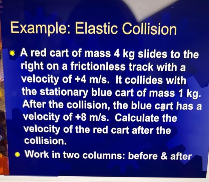 Solved Example: Elastic Collision * A red cart of mass 4 kg | Chegg.com