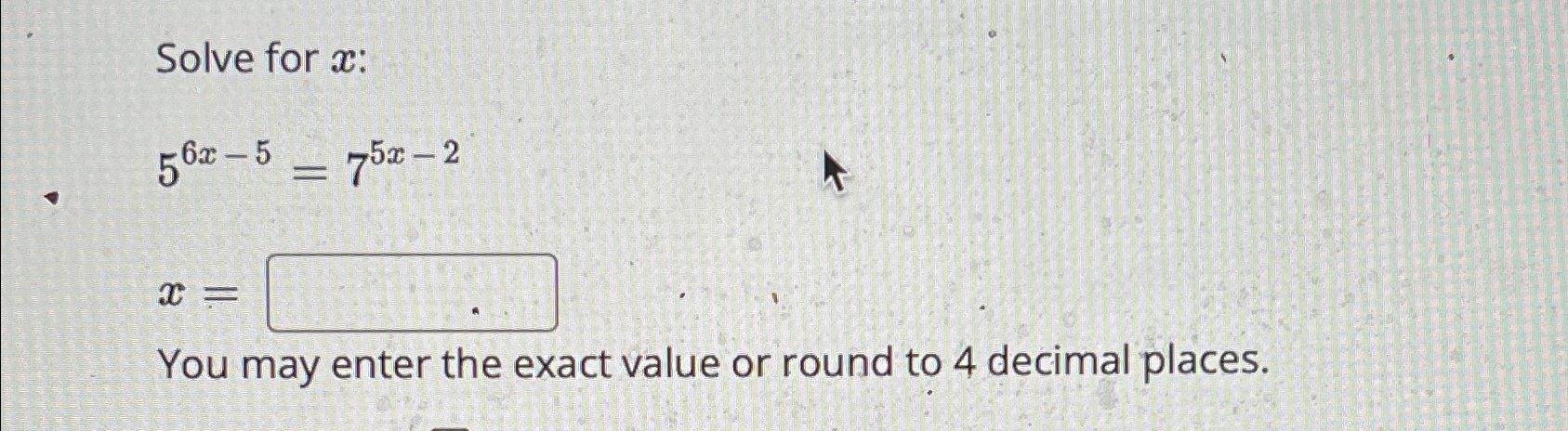 Solved Solve for x ﻿:56x-5=75x-2x=You may enter the exact | Chegg.com
