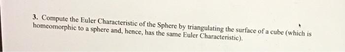 Solved 3. Compute the Euler Characteristic of the Sphere by | Chegg.com