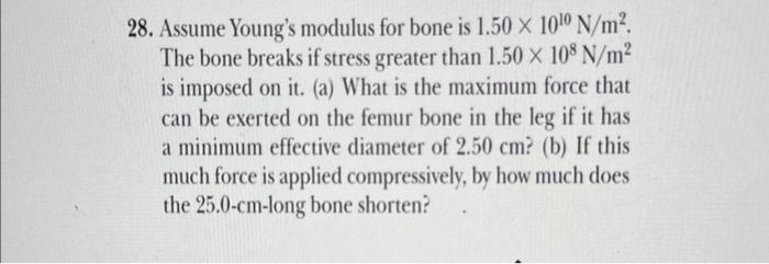 Solved 8. Assume Young's modulus for bone is 1.50×1010 N/m2. | Chegg.com