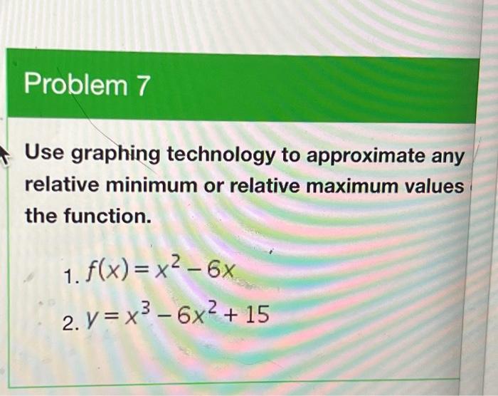 Solved Use graphing technology to approximate any relative | Chegg.com