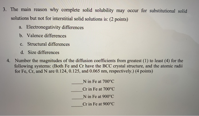 Solved 3. The main reason why complete solid solubility may | Chegg.com