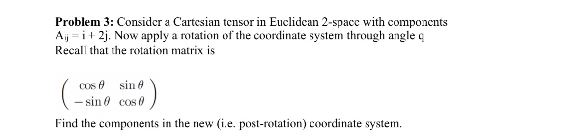 Solved Problem 3: Consider a Cartesian tensor in Euclidean | Chegg.com