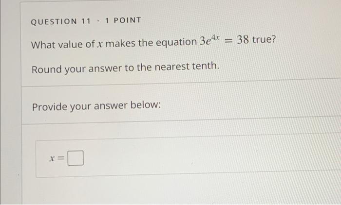 Solved - QUESTION 11 . 1 POINT 38 true? What value of x | Chegg.com