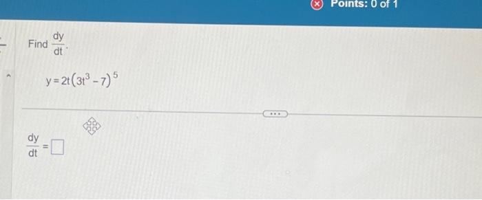 Solved Find dt dy dt y=2t (3t³-7) 5 11 Points: 0 of 1 | Chegg.com