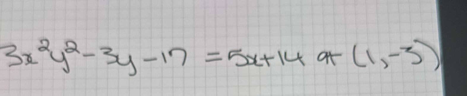 Solved 3x2y2-3y-17=5x+14 ﻿at (1,-3) ﻿Implicit | Chegg.com